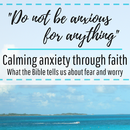 "Do not be anxious for anything" - Calming Anxiety Through Faith ...